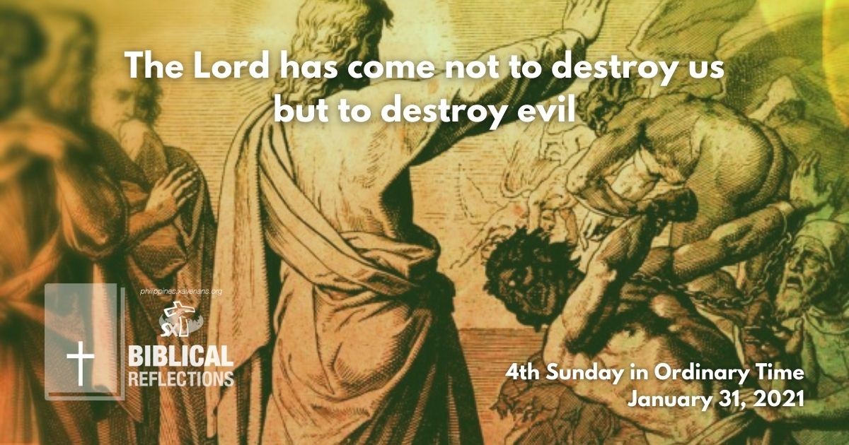 The Lord has come not to destroy us but to destroy evil